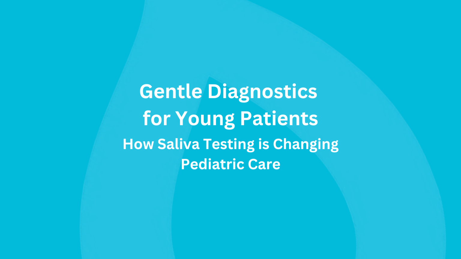 The Potential of Saliva Testing in Neonatal and Pediatric Care ...